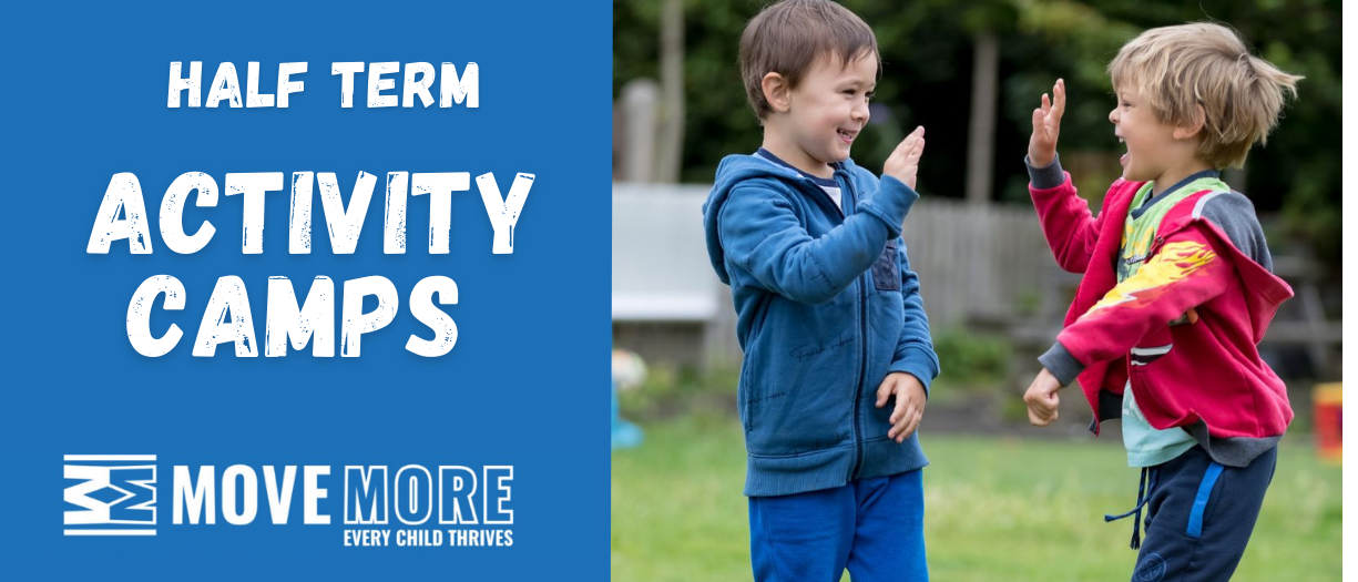 Move More Half Term Activity Camps - You're Welcome Gloucestershire